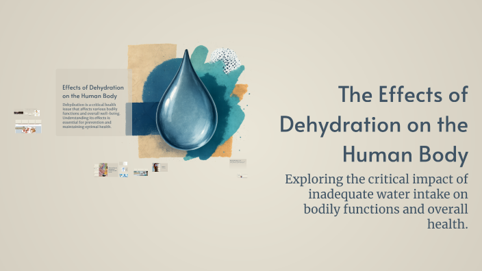 The Effects of Dehydration on the Human Body by Nalani McCrary on Prezi