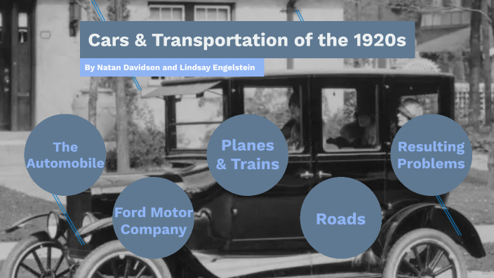 Cars & Transportation of the 1920s by Nathaniel Davidson on Prezi