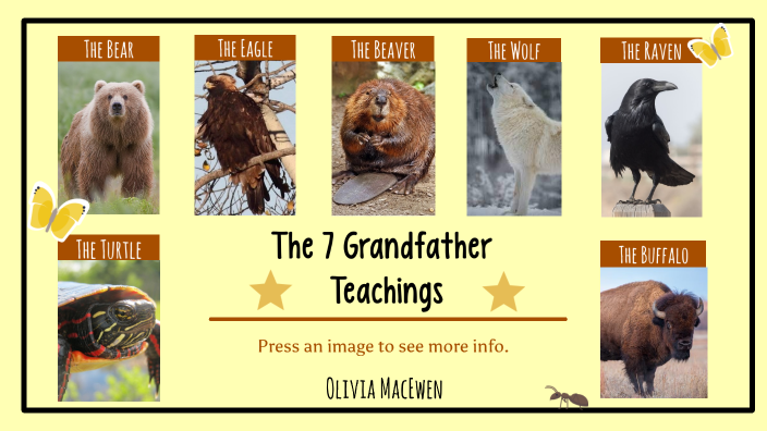The 7 Grandfather Teachings by Olivia MacEwen on Prezi