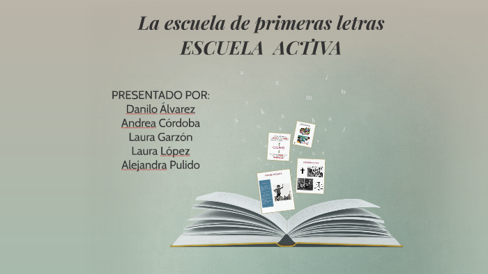 La escuela de primeras letras: by Andrea Cordoba on Prezi