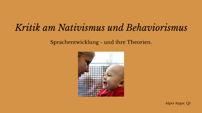 Kritik am Nativismus und Behaviorismus by Alper Aygar on Prezi