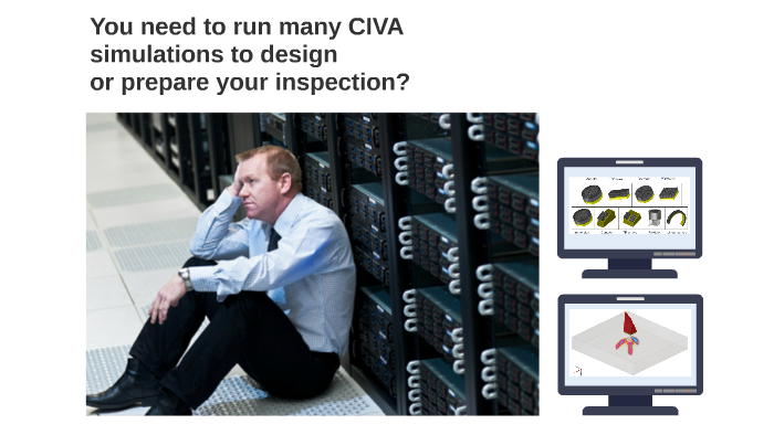 You need to study many CIVA configurations to develop your s by EXTENDE ...