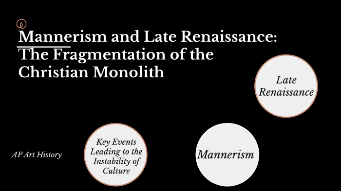 Mannerism and Late Renaissance by Marlene Garcia on Prezi