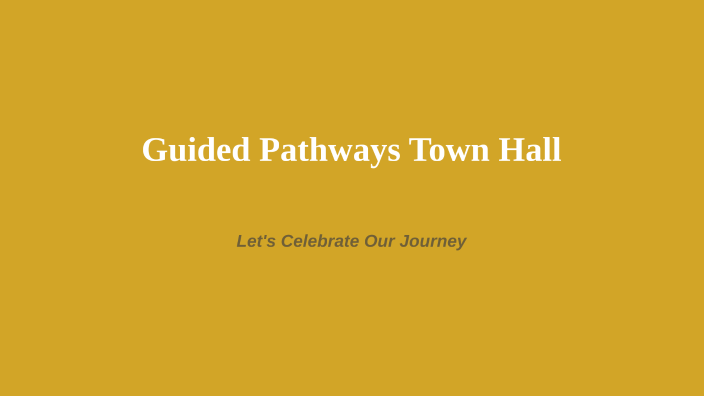 Guided Pathways Town Hall by Amanda Rampe on Prezi