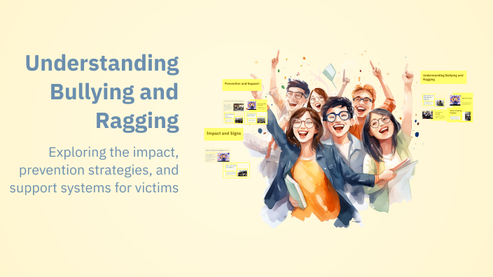 Understanding Bullying and Ragging by Om Yt on Prezi