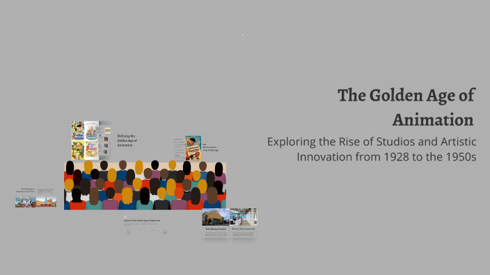 The Golden Age of Animation by Cynthia ZEINOUN on Prezi