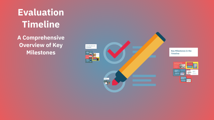 Evaluation Timeline by alden brown on Prezi