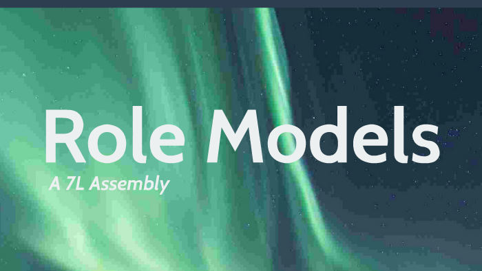 Role Models Assembly 7L by Rachel Elliott on Prezi