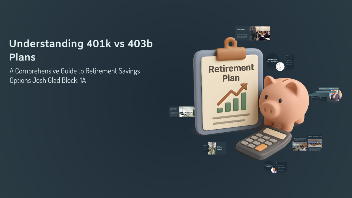 Understanding 401k vs 403b Plans by Josh Glad on Prezi