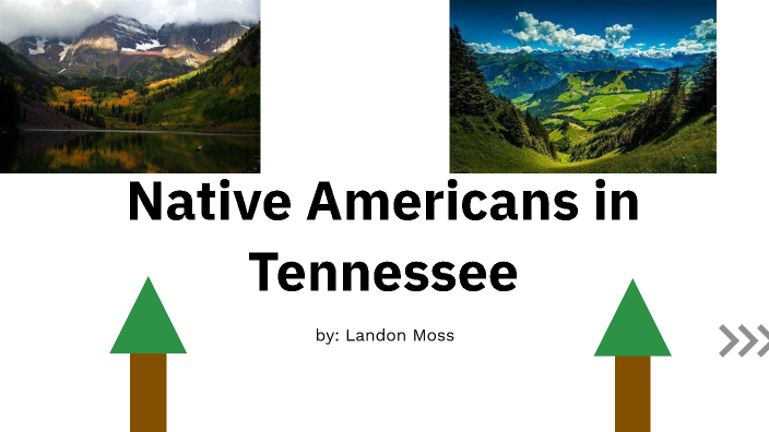Native Americans in Tennessee by Landon Moss on Prezi