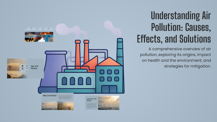 Understanding Air Pollution: Causes, Effects, and Solutions by maxsuma ...