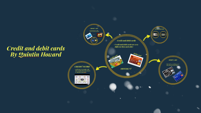 Credit and debit cards by Quintin Howard on Prezi