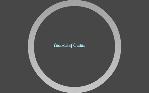 Eudoxus of Cnidus by Jalen bobill on Prezi