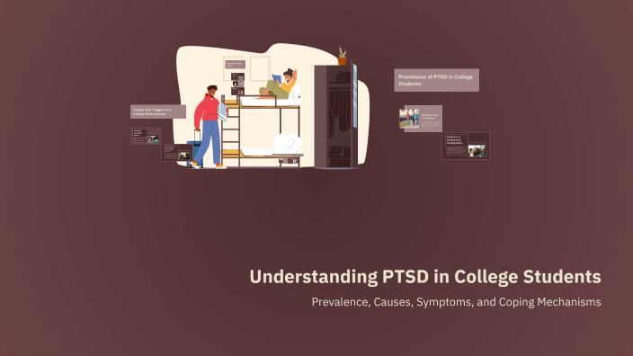 Understanding PTSD in College Students by Shraddha Satyal on Prezi