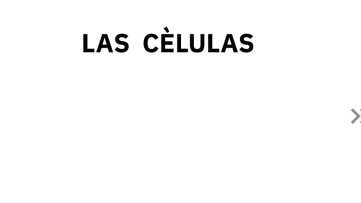 LAS CÈLULAS by MARICELA RUBIO on Prezi