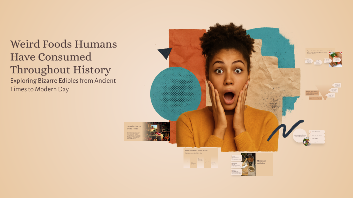 Weird Foods Humans Have Consumed Throughout History by Allahni ...