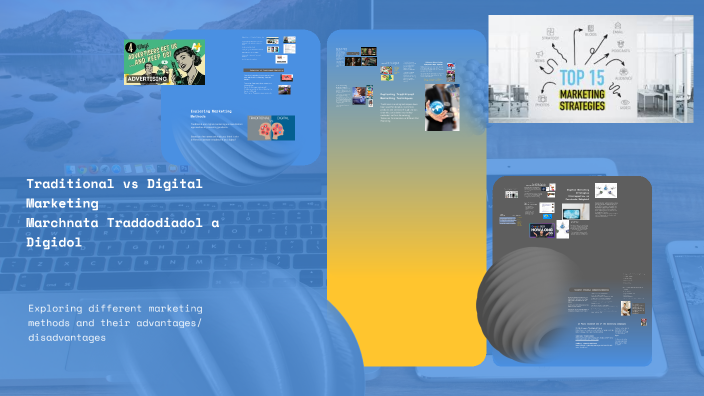 Traditional vs Digital Marketing by Mr Lepore on Prezi