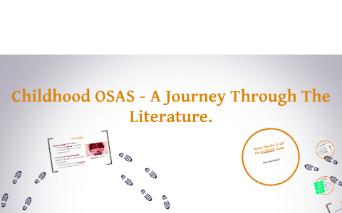 Childhood OSA - A Journey Through The Literature by Ben Hearne on Prezi