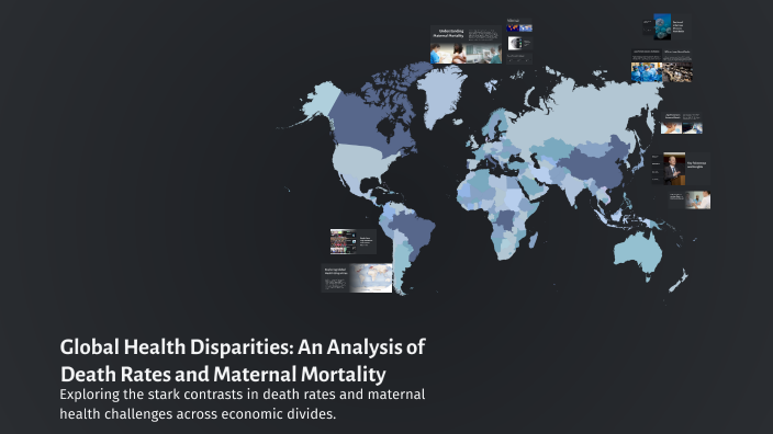 Global Health Disparities: An Analysis of Death Rates and Maternal ...