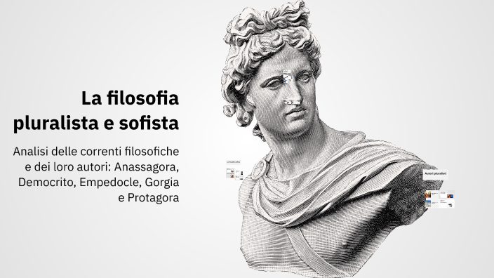 La filosofia pluralista e sofista by Damiano Garofalo on Prezi