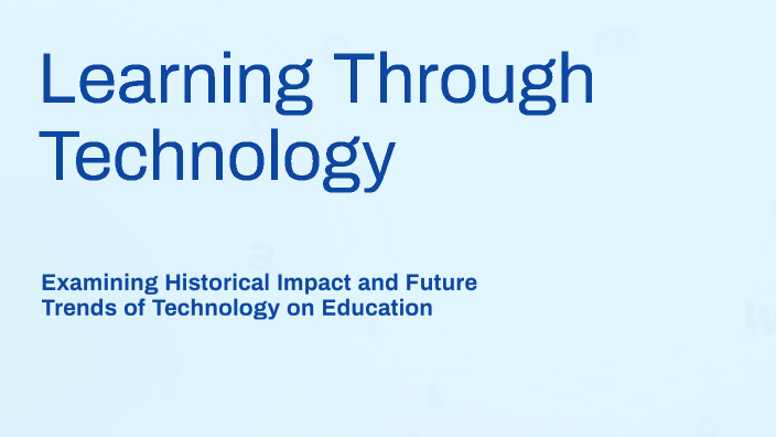 Technology through Learning by Peyton Barnes on Prezi