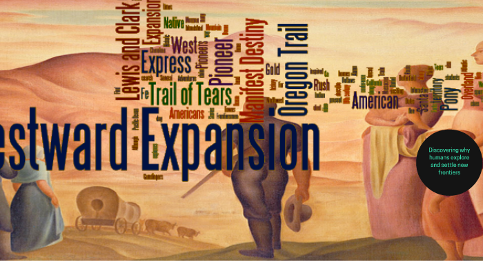 Westward Expansion by Kierre Nicholson on Prezi
