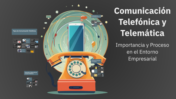 Comunicación Telefónica y Telemática by miriam fernández medel on Prezi