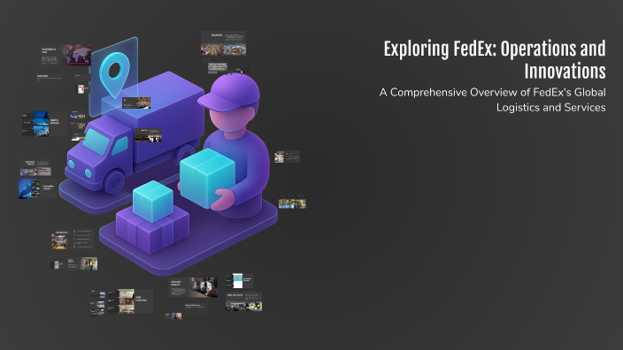 Exploring FedEx: Operations and Innovations by aaxmeer ahmed on Prezi