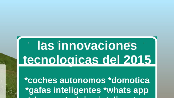 las innovaciones tecnologicas by Santiago Andres Suarez Correa on Prezi