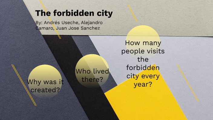 The forbbiden city by Andrés Useche Romero on Prezi