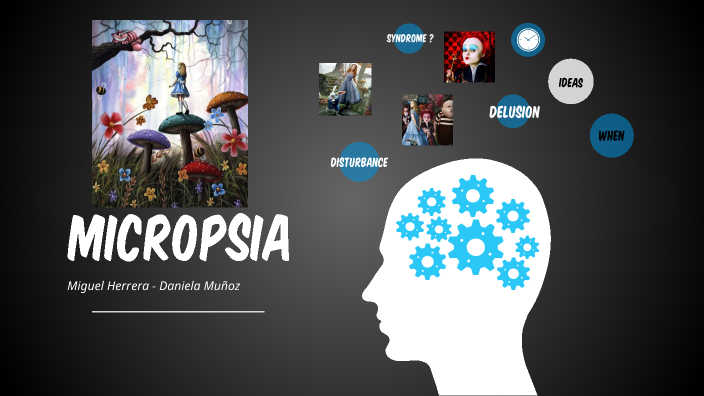 Micropsia by miguel angel herrera carvajal on Prezi