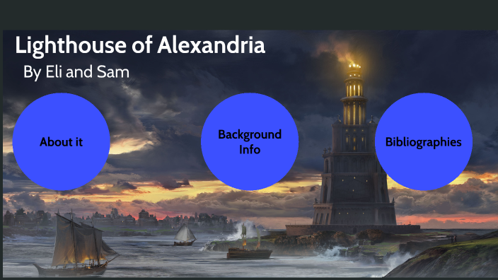 Lighthouse of Alexandria by Eli Judson Bowman on Prezi