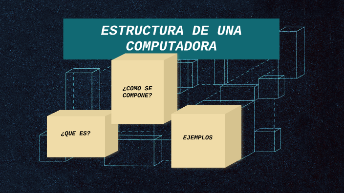 ESTRUCTURA DE UNA COMPUTADORA by Alejandro Rojas on Prezi