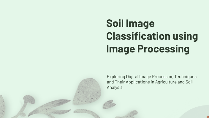 Soil Image Classification using Image Processing by Kuldeep Pal on Prezi