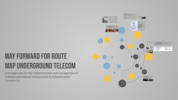 Way Forward for Route Map Underground Telecom by Fixer pk on Prezi