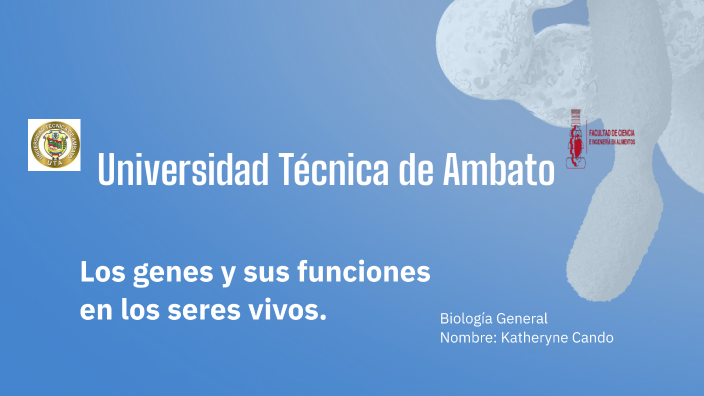 Genes y Funciones en Seres Vivos by Betsabe Cando on Prezi