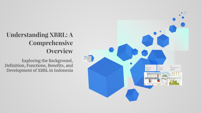 Understanding XBRL: A Comprehensive Overview by Joel Rumagit on Prezi