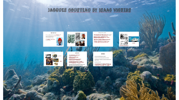 Jacques Cousteau by Isaac Vickers on Prezi