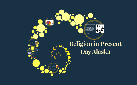 Religion in Present Day Alaska by Laura Sturley on Prezi