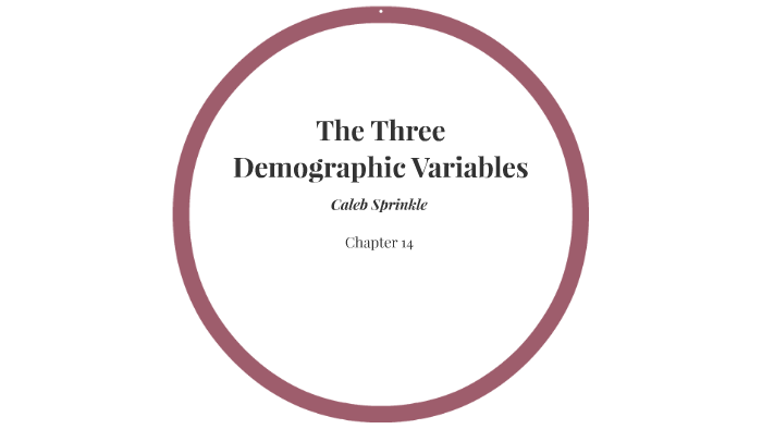 Three Demographic Variables by Caleb Sprinkle on Prezi