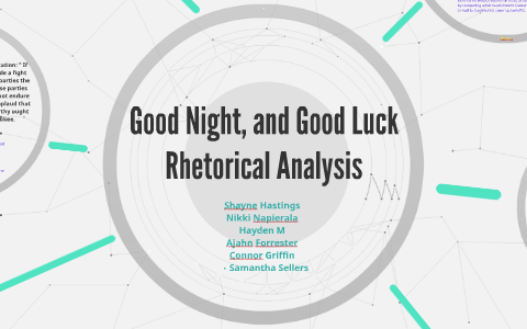 Goodnight, and Good Luck Rhetorical Analysis by Shayne Hastings on Prezi
