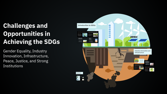 Challenges and Opportunities in Achieving the SDGs by Prayag Chopra on Prezi