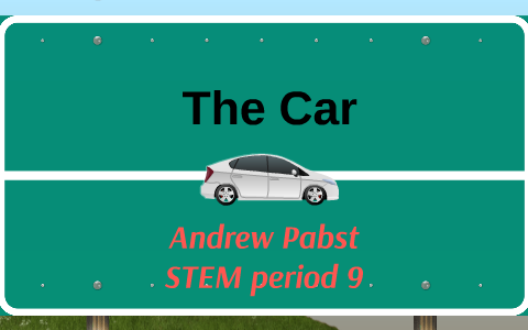 The Car by Andrew Pabst on Prezi