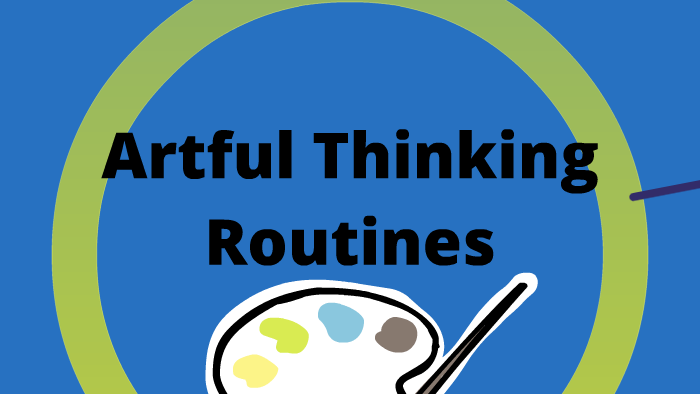 Artful Thinking Routines by Marquetta Johnson on Prezi