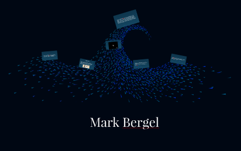 Mark Bergel by jolene schrock on Prezi