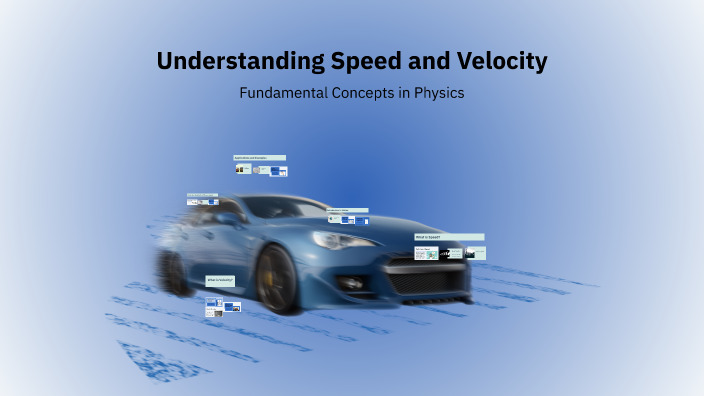 Understanding Speed and Velocity by PAMELA CATIVO CASULLA on Prezi