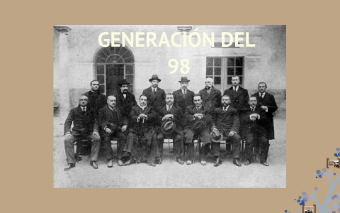 GENERACIÓN DEL 98 by Laura Bohorquez on Prezi