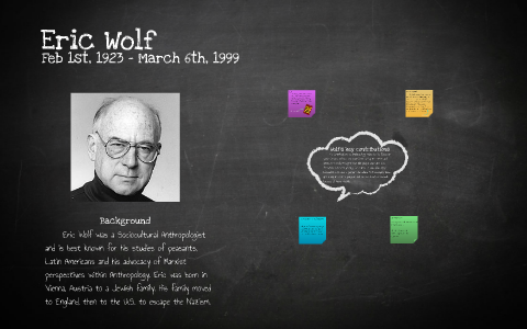 Eric Wolf by Abby Nichol on Prezi