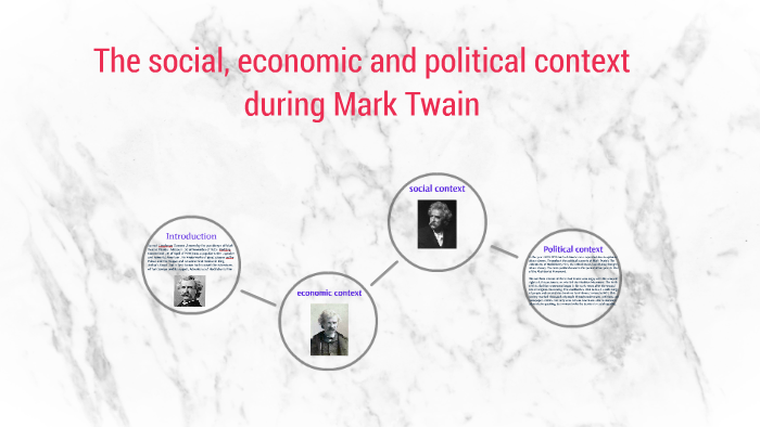 The social, economic and political context during Mark Twain by miguel ...
