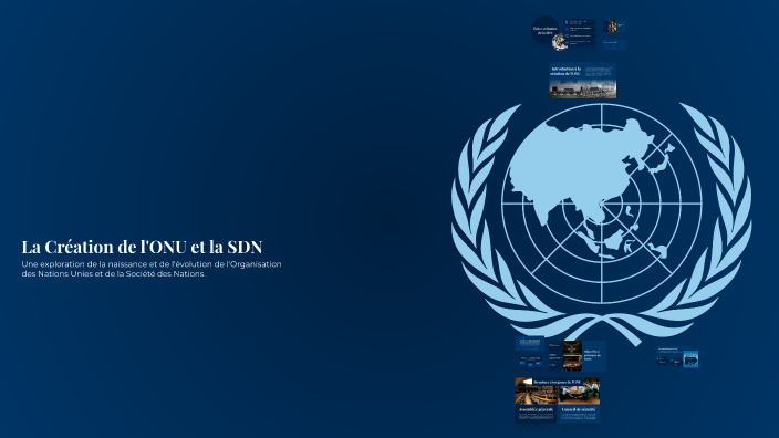 La Création de l'ONU et la SDN by Jeanne Gaspers on Prezi